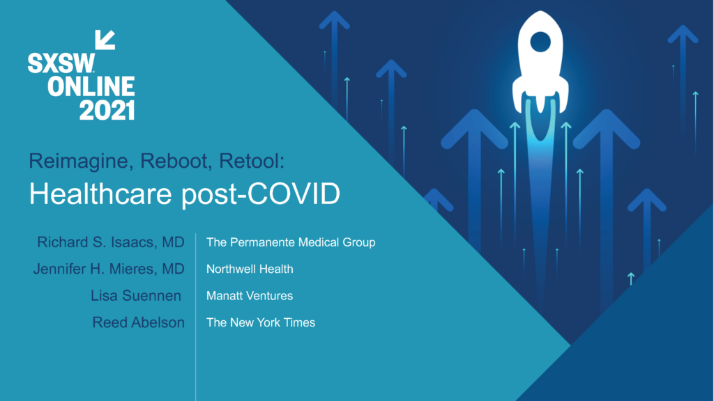 'Reimagine, Reboot, Retool: Healthcare Post-COVID' at SXSW Online ...