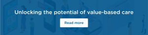 Value-based care is about better care outcomes and lower costs