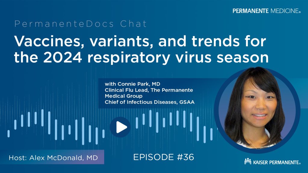 Vaccines, variants, and trends for respiratory virus season - Permanente Medicine